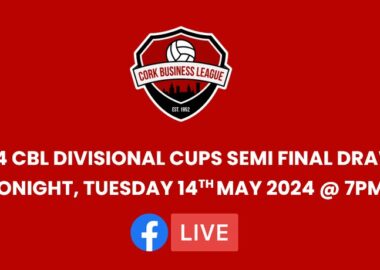 2024 CBL Divisional Cups Semi Final Draw Numbers – Cork Business League