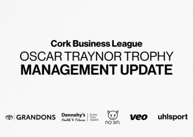 Cork Business League Oscar Traynor Trophy Management Update 2025/2026 ...